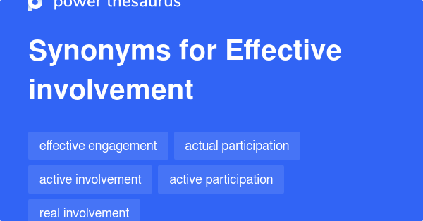 Effective Involvement synonyms - 53 Words and Phrases for Effective ...