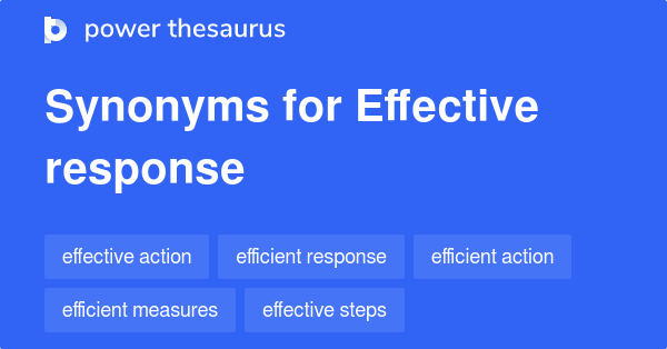 EFFECTIVE RESPONSE Synonyms: 105 Similar Phrases