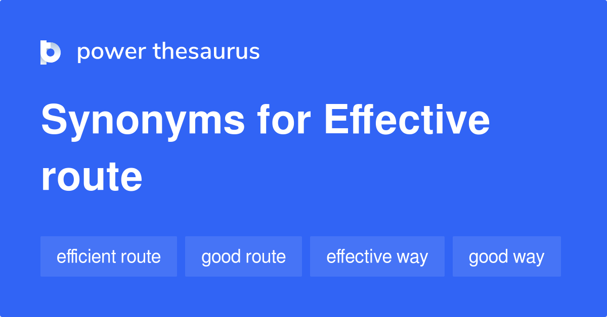 Effective Route synonyms - 169 Words and Phrases for Effective Route