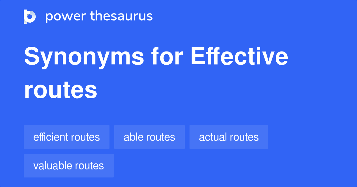 Effective Routes synonyms - 22 Words and Phrases for Effective Routes