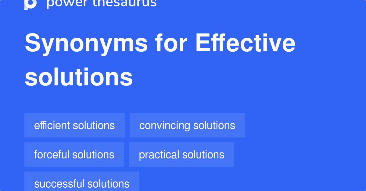 EFFECTIVE SOLUTIONS Synonyms: 164 Similar Phrases