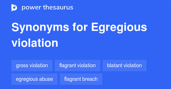 Egregious Violation synonyms - 27 Words and Phrases for Egregious Violation