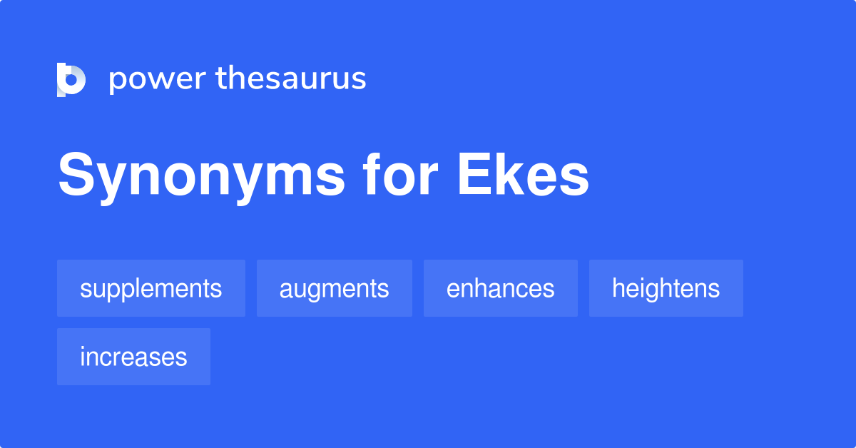 Ekes synonyms - 64 Words and Phrases for Ekes
