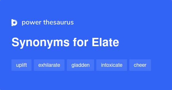 ELATE Synonyms: 653 Similar Words & Phrases