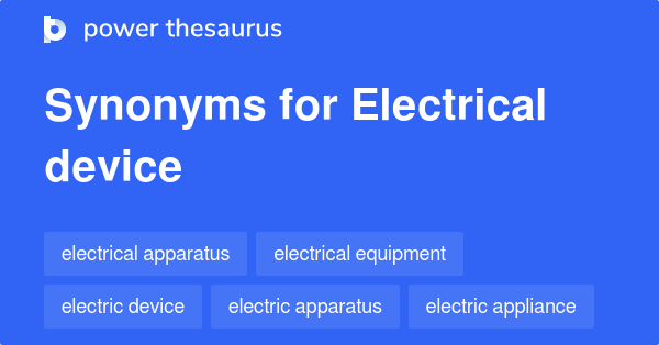 Electrical Device synonyms - 129 Words and Phrases for Electrical Device