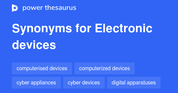 ELECTRONIC DEVICES Synonyms: 331 Similar Words & Phrases