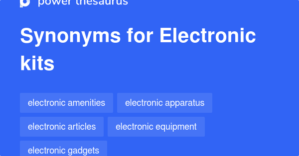Electronic Kits synonyms - 35 Words and Phrases for Electronic Kits