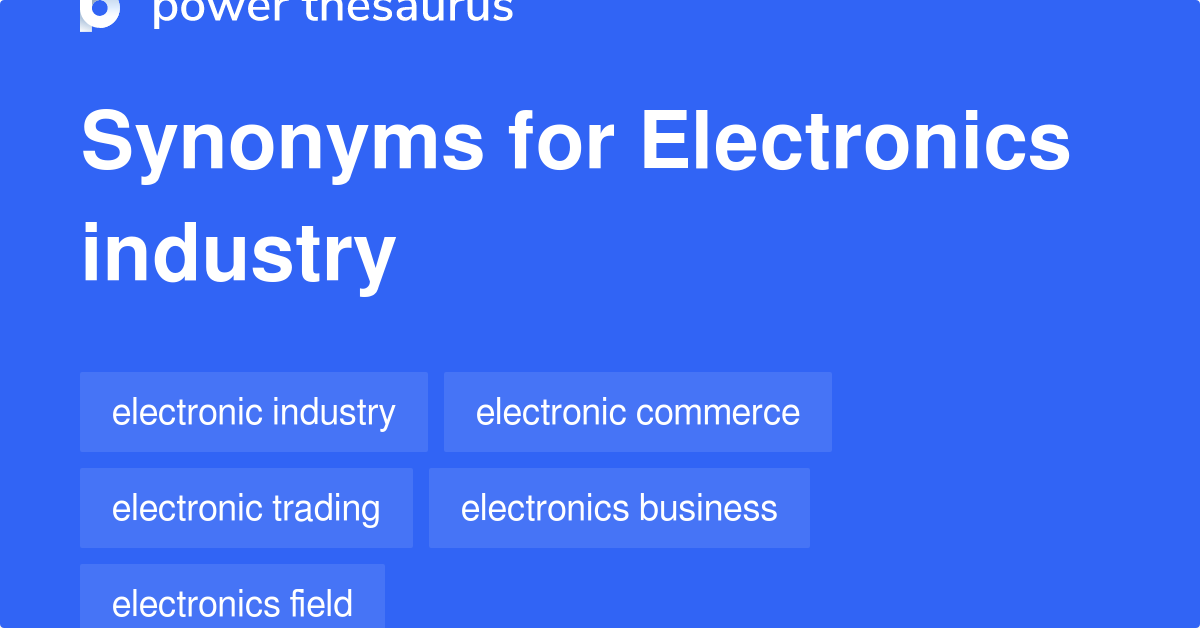 Electronics Industry synonyms - 65 Words and Phrases for Electronics ...