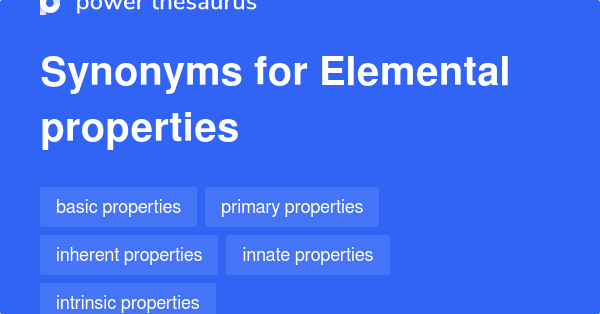 Elemental Properties synonyms - 57 Words and Phrases for Elemental ...
