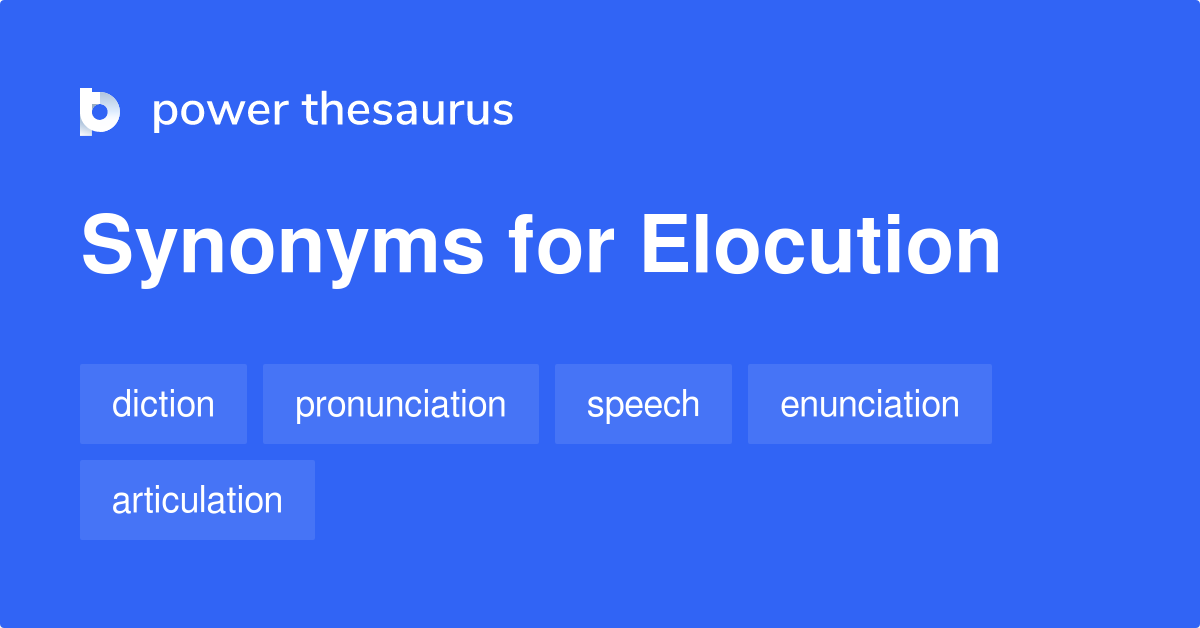 ELOCUTION Synonyms: 268 Similar Words & Phrases