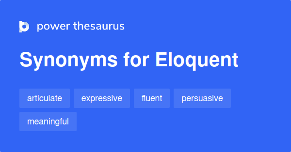ELOQUENT Synonyms: 1 231 Similar Words & Phrases