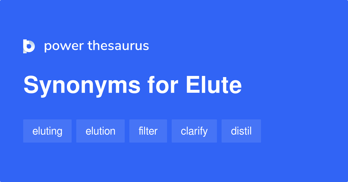 ELUTE Synonyms: 38 Similar Words & Phrases