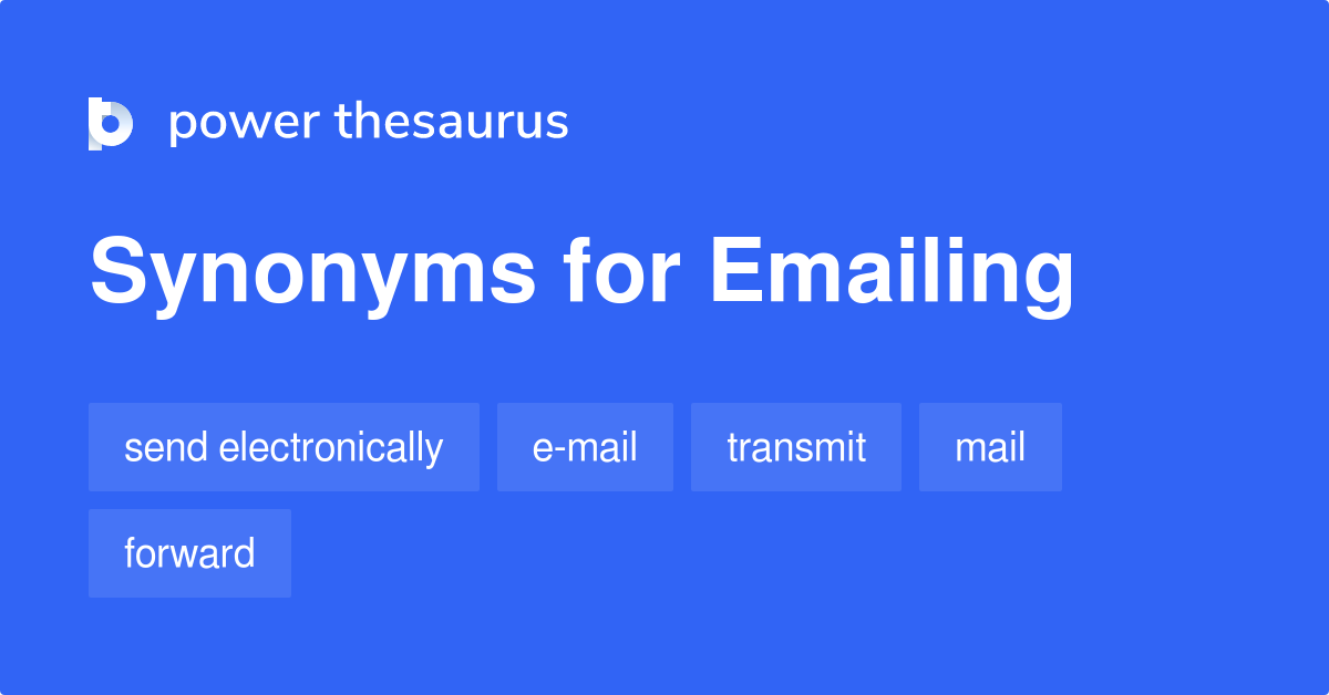 Emailing synonyms - 55 Words and Phrases for Emailing
