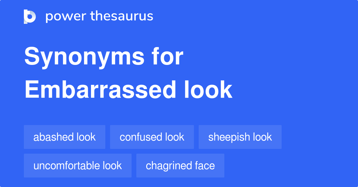 Embarrassed Look synonyms - 89 Words and Phrases for Embarrassed Look