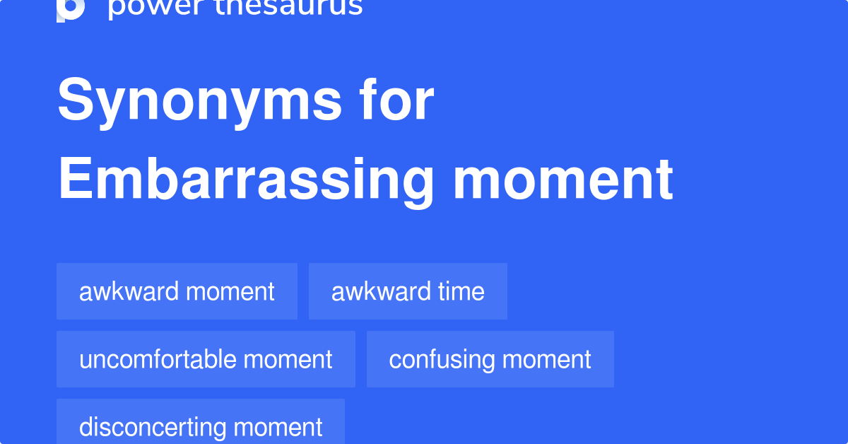 Embarrassing Memories Synonyms Words And Phrases For, 49% OFF