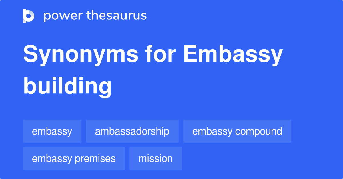 Embassy Building synonyms - 24 Words and Phrases for Embassy Building
