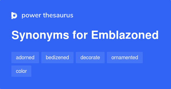 EMBLAZONED Synonyms: 142 Similar Words & Phrases