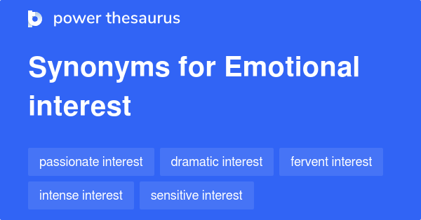 Emotional Interest synonyms - 19 Words and Phrases for Emotional Interest