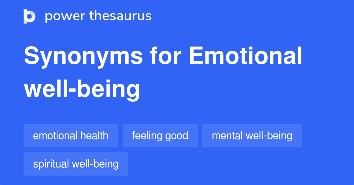 EMOTIONAL WELL-BEING Synonyms: 548 Similar Words & Phrases