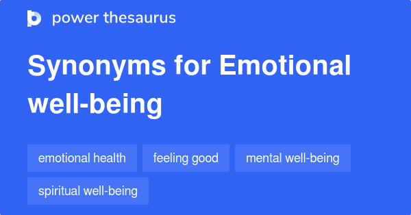 EMOTIONAL WELL-BEING Synonyms: 548 Similar Words & Phrases