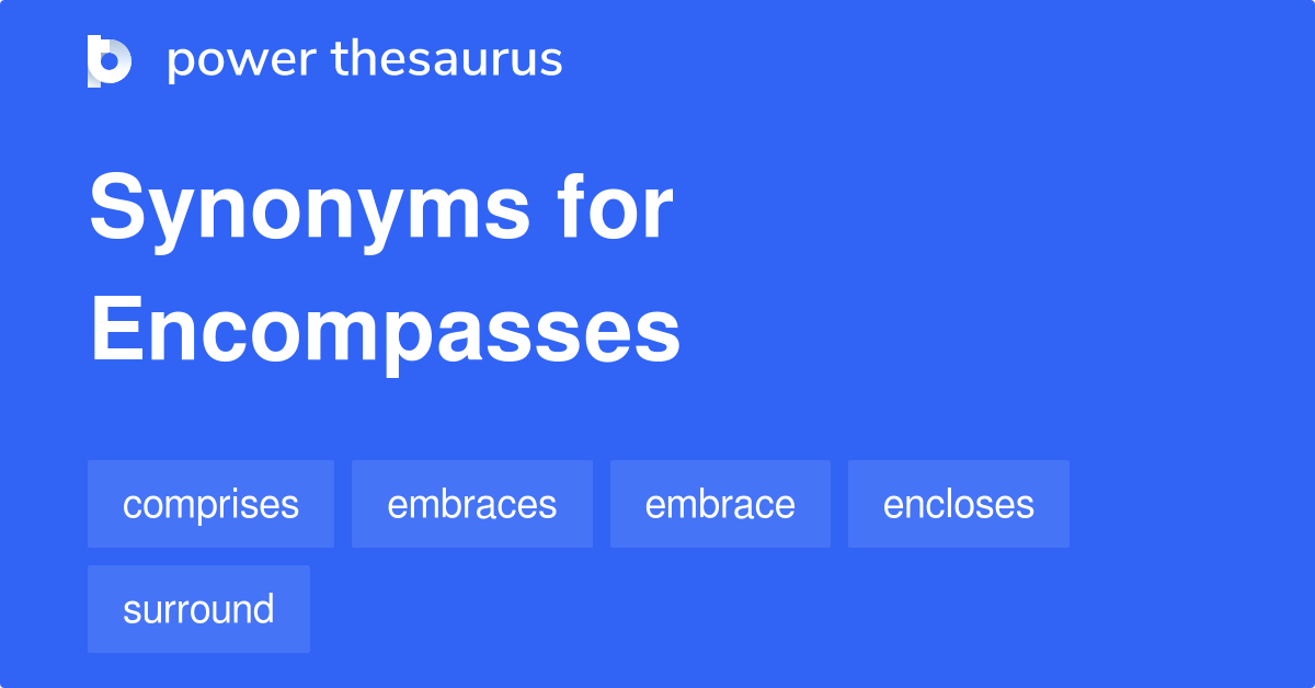 237 Words for Encompasses