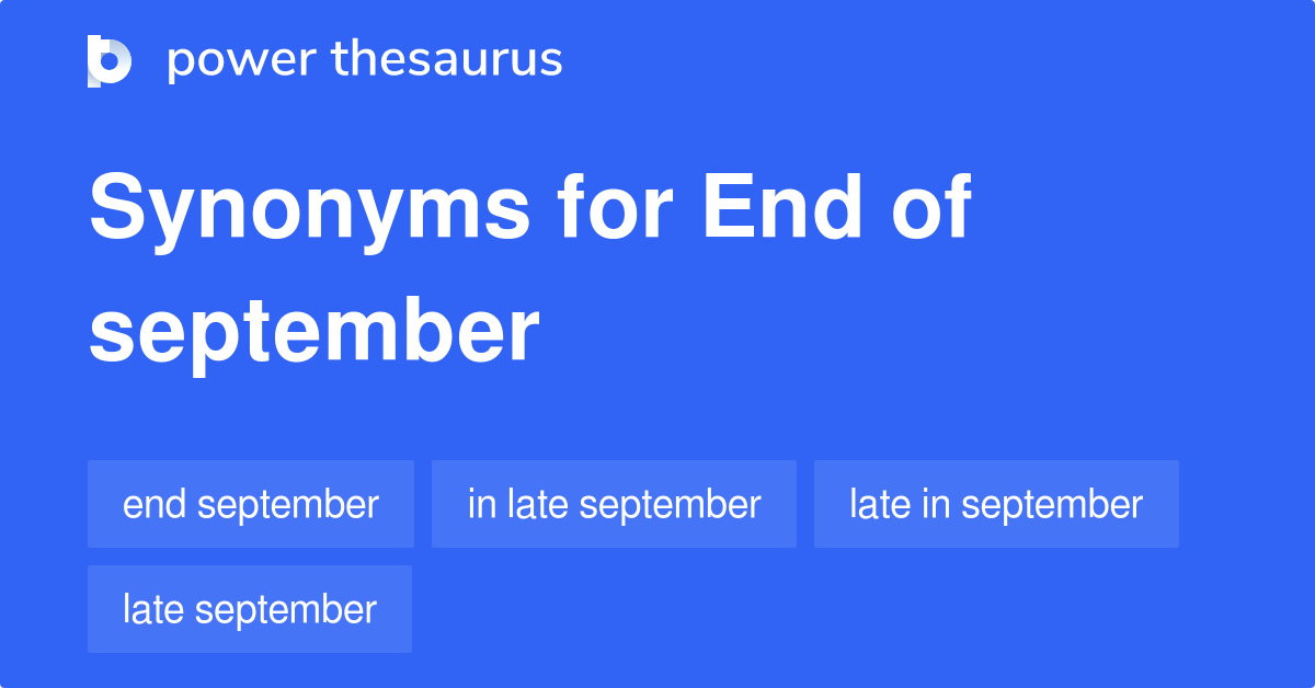End Of September synonyms - 32 Words and Phrases for End Of September
