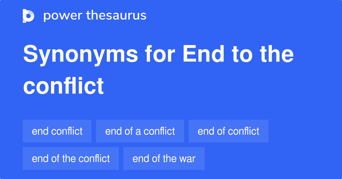 End To The Conflict synonyms - 49 Words and Phrases for End To The Conflict