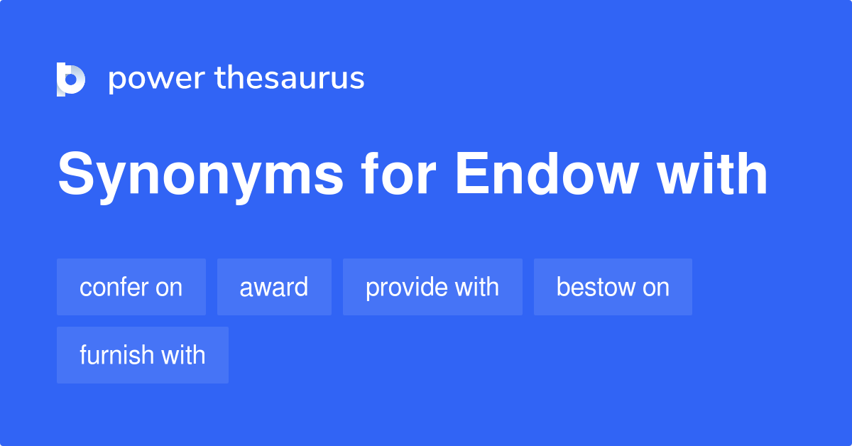 ENDOW WITH Synonyms: 189 Similar Words & Phrases