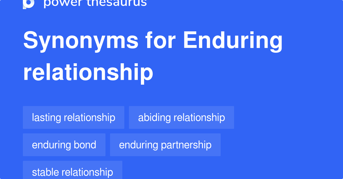 ENDURING RELATIONSHIP Synonyms: 166 Similar Words & Phrases