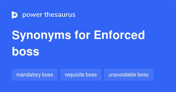 Enforced Boss synonyms - 6 Words and Phrases for Enforced Boss