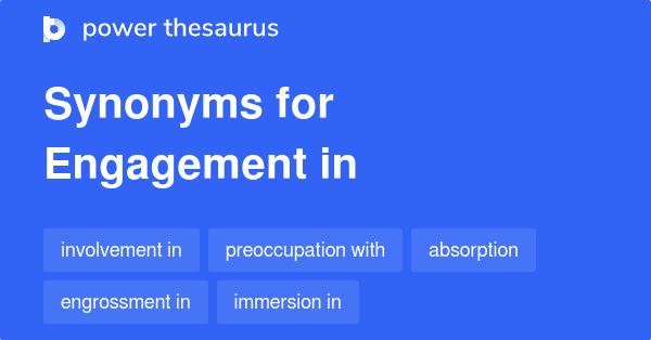 Engagement In synonyms - 12 Words and Phrases for Engagement In