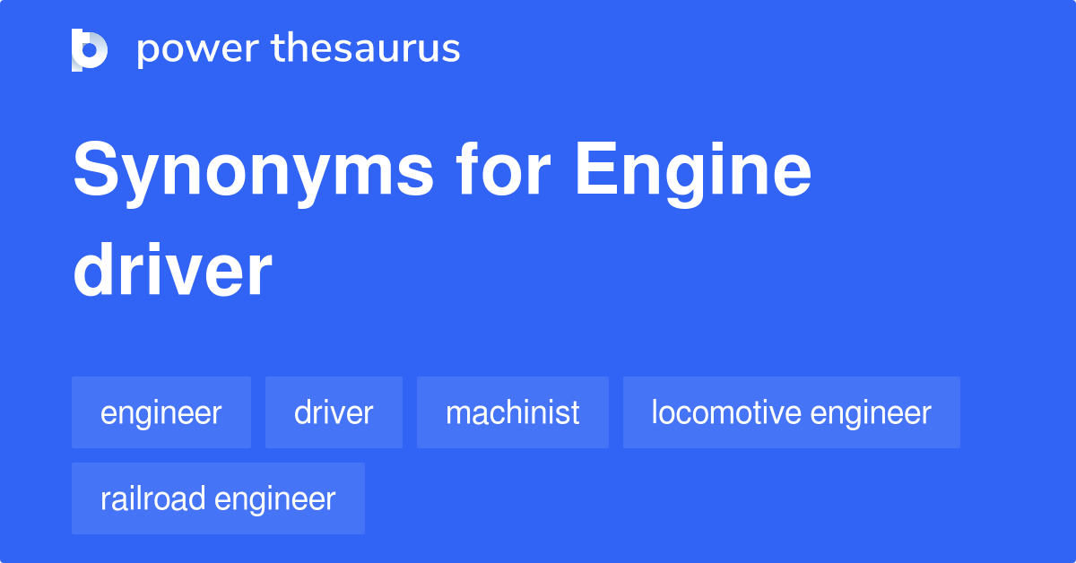 ENGINE DRIVER Synonyms: 43 Similar Words & Phrases