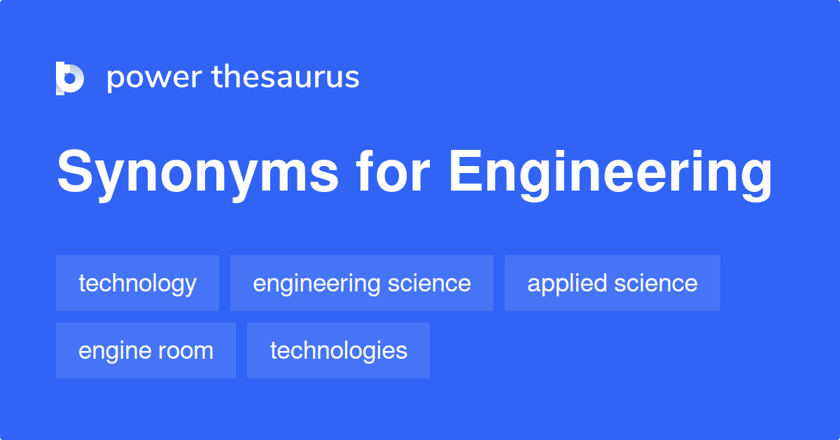 ENGINEERING Synonyms: 814 Similar Words & Phrases