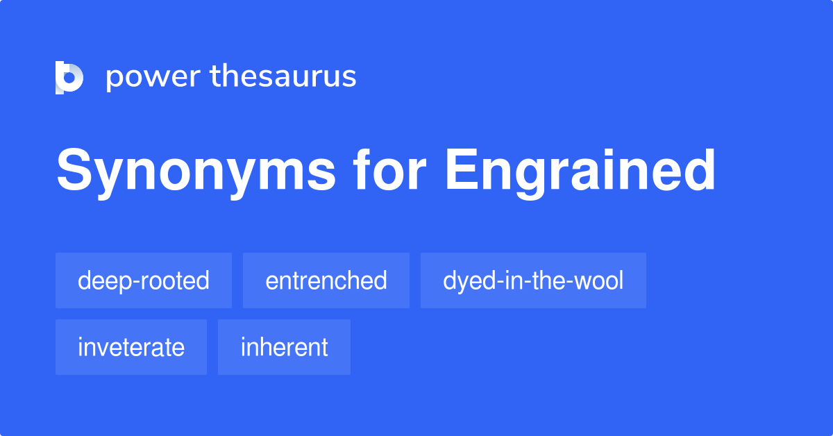 ENGRAINED Synonyms: 154 Similar Words & Phrases
