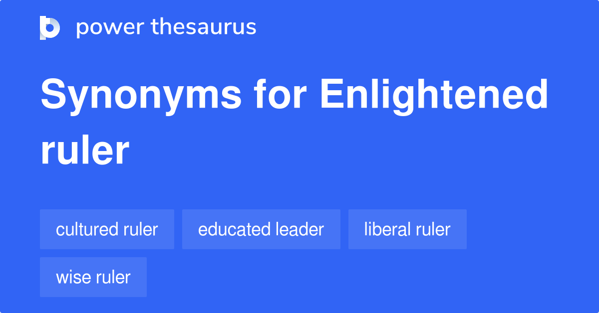 Enlightened Ruler synonyms - 48 Words and Phrases for Enlightened Ruler
