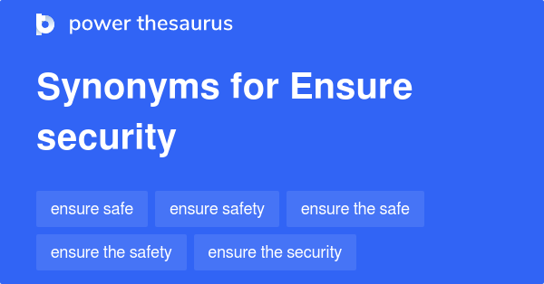 ENSURE SECURITY Synonyms: 147 Similar Words & Phrases