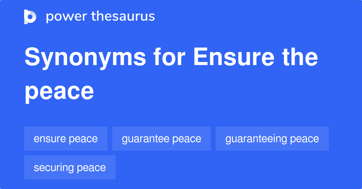 Ensure The Peace synonyms - 19 Words and Phrases for Ensure The Peace