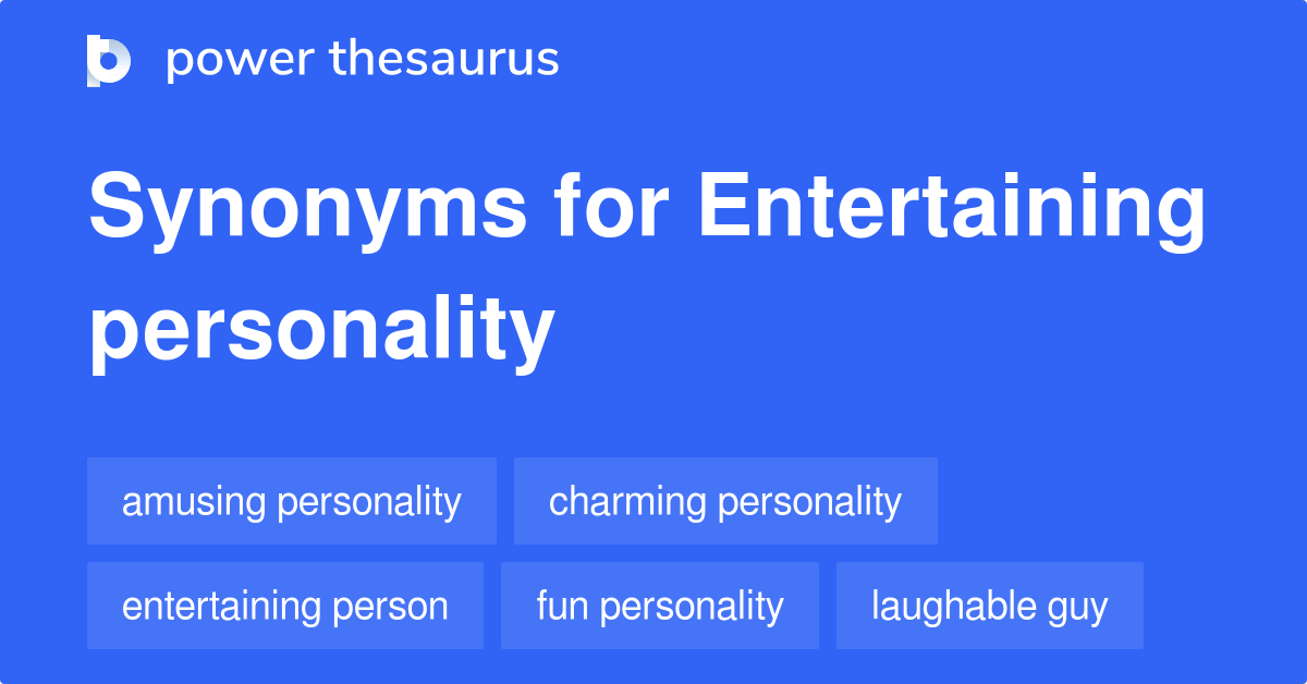 Entertaining Personality synonyms - 62 Words and Phrases for ...