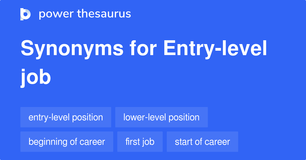 ENTRY-LEVEL JOB Synonyms: 160 Similar Words & Phrases