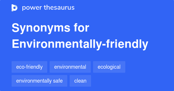 151 ENVIRONMENTALLY-FRIENDLY Synonyms