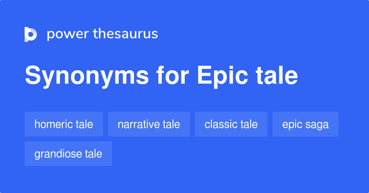 EPIC TALE Synonyms: 381 Similar Words & Phrases