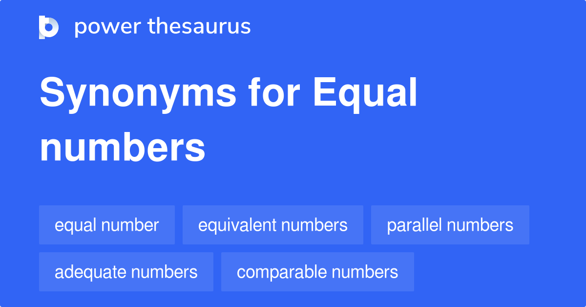 Equal Numbers synonyms - 41 Words and Phrases for Equal Numbers