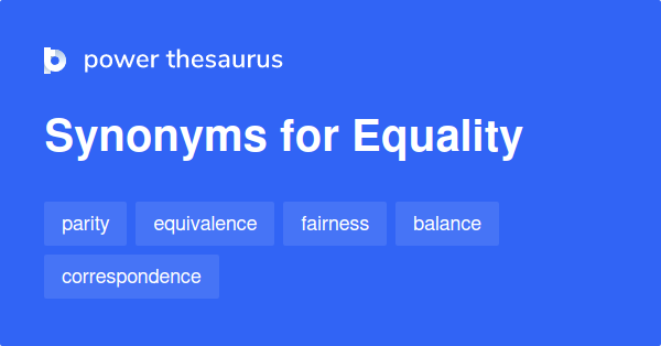 EQUALITY Synonyms: 1 274 Similar Words & Phrases