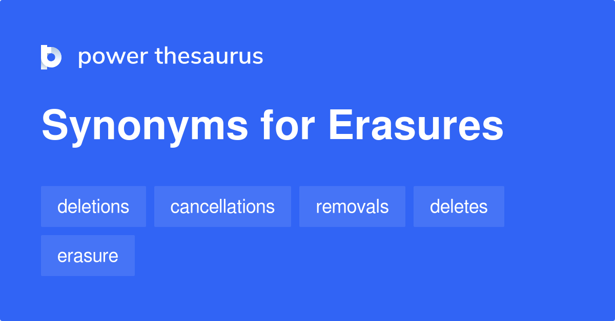ERASURES Synonyms: 105 Similar Words & Phrases