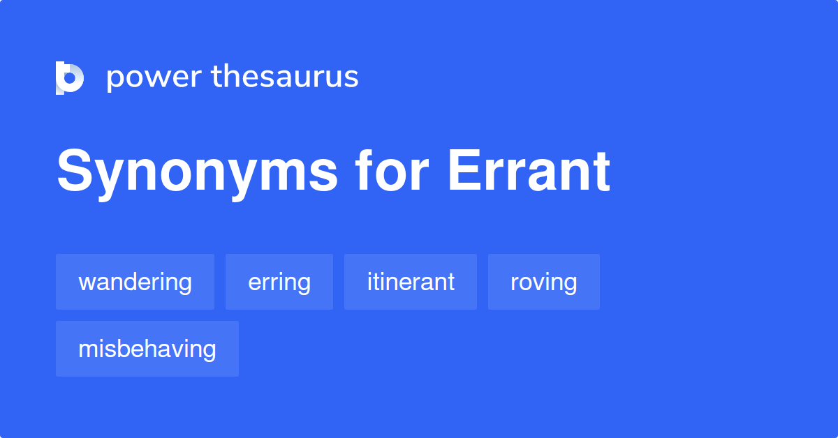 ERRANT Synonyms: 646 Similar Words & Phrases