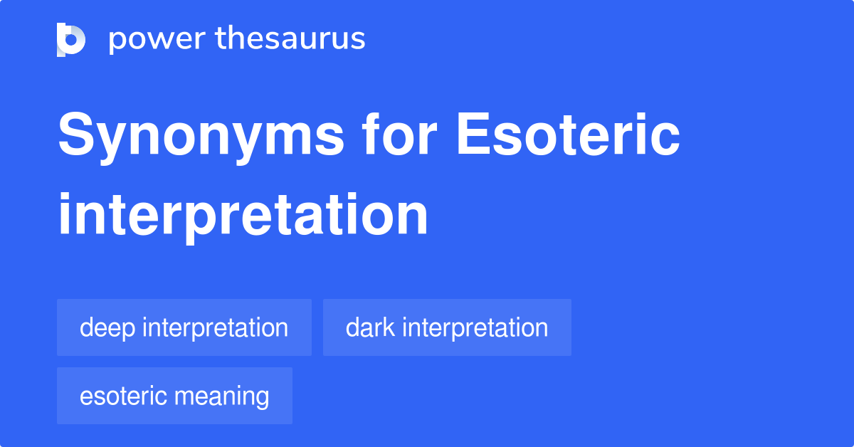 Esoteric Interpretation synonyms - 9 Words and Phrases for Esoteric ...
