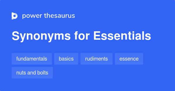 ESSENTIALS Synonyms: 738 Similar Words & Phrases