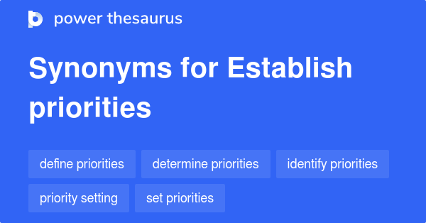 Establish Priorities synonyms - 44 Words and Phrases for Establish ...