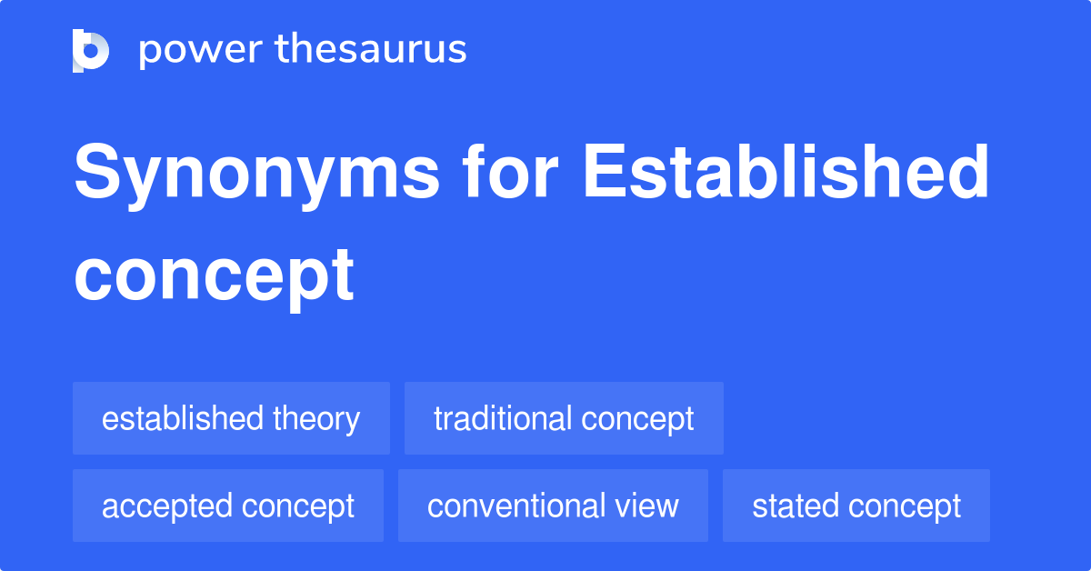 Established Concept synonyms - 157 Words and Phrases for Established ...