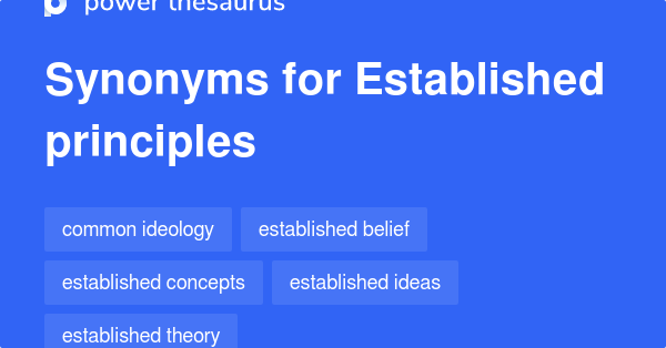 ESTABLISHED PRINCIPLES Synonyms: 283 Similar Words & Phrases